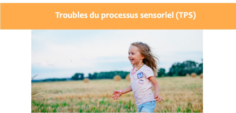 Pourquoi parle-t-on de Troubles du Processus Sensoriel (TPS) à la ...